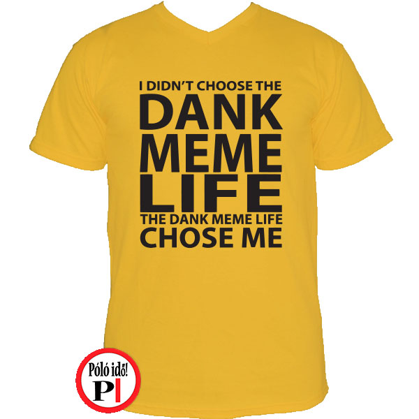 Én meme póló - Pólóidő - Egyedi pólók webáruháza